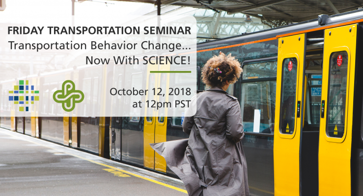 Friday Transportation Seminar: Transportation Behavior Change...Now ...